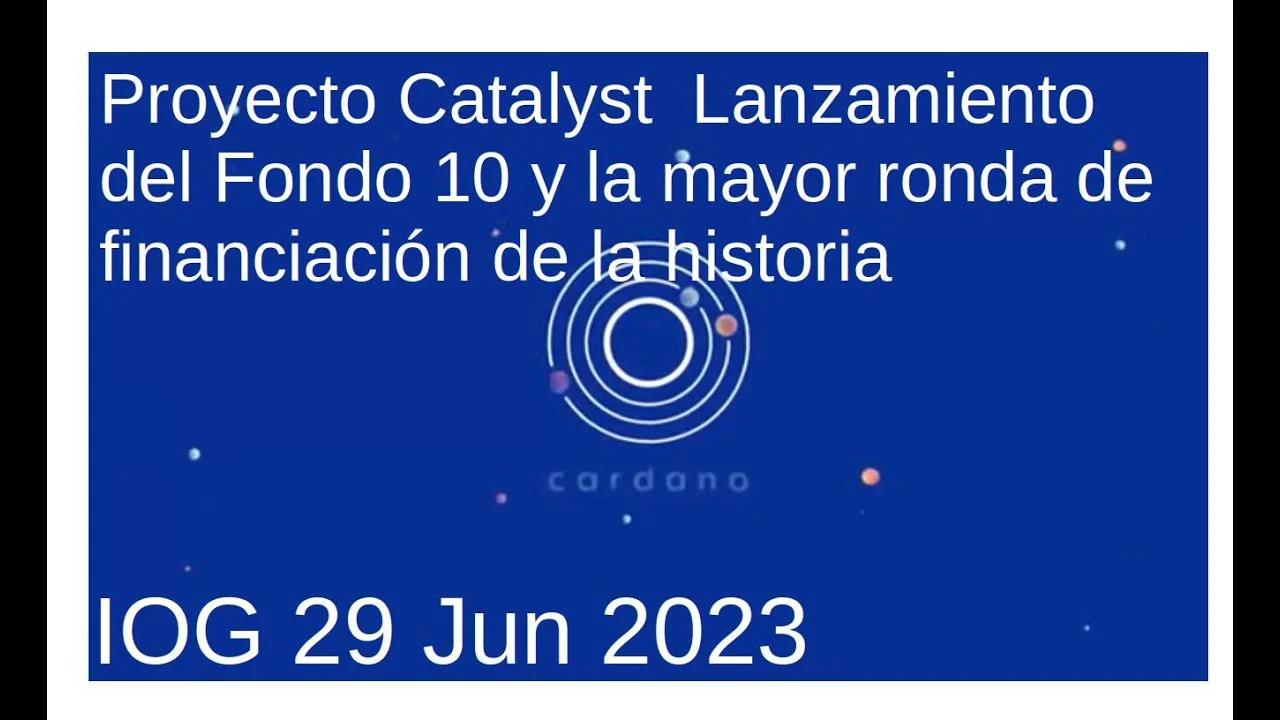 Proyecto Catalyst - Lanzamiento del Fondo 10 y la mayor ronda de ...