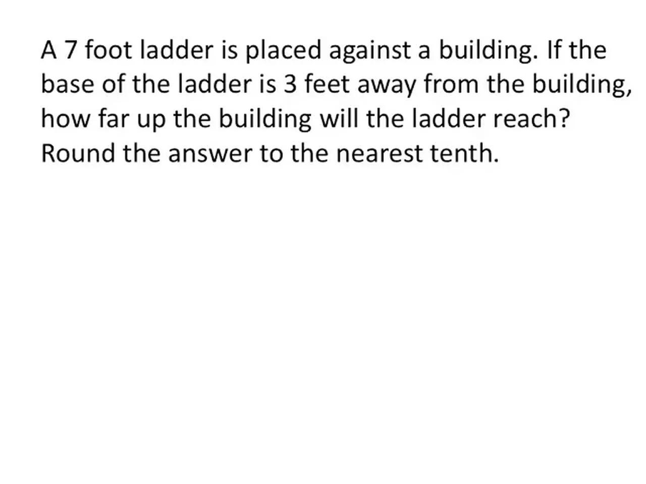 The Pythagorean Theorem: the Ladder and Building Example
