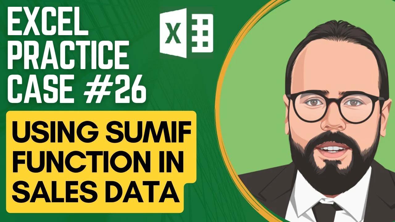 Excel Practice Case 26 Using SUMIF Function in Sales Data