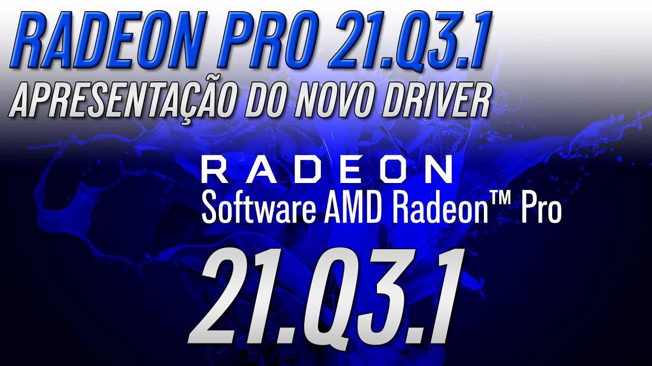 Novo Driver AMD 21.Q3.1 Radeon Pro Enterprise - AMD Software Update
