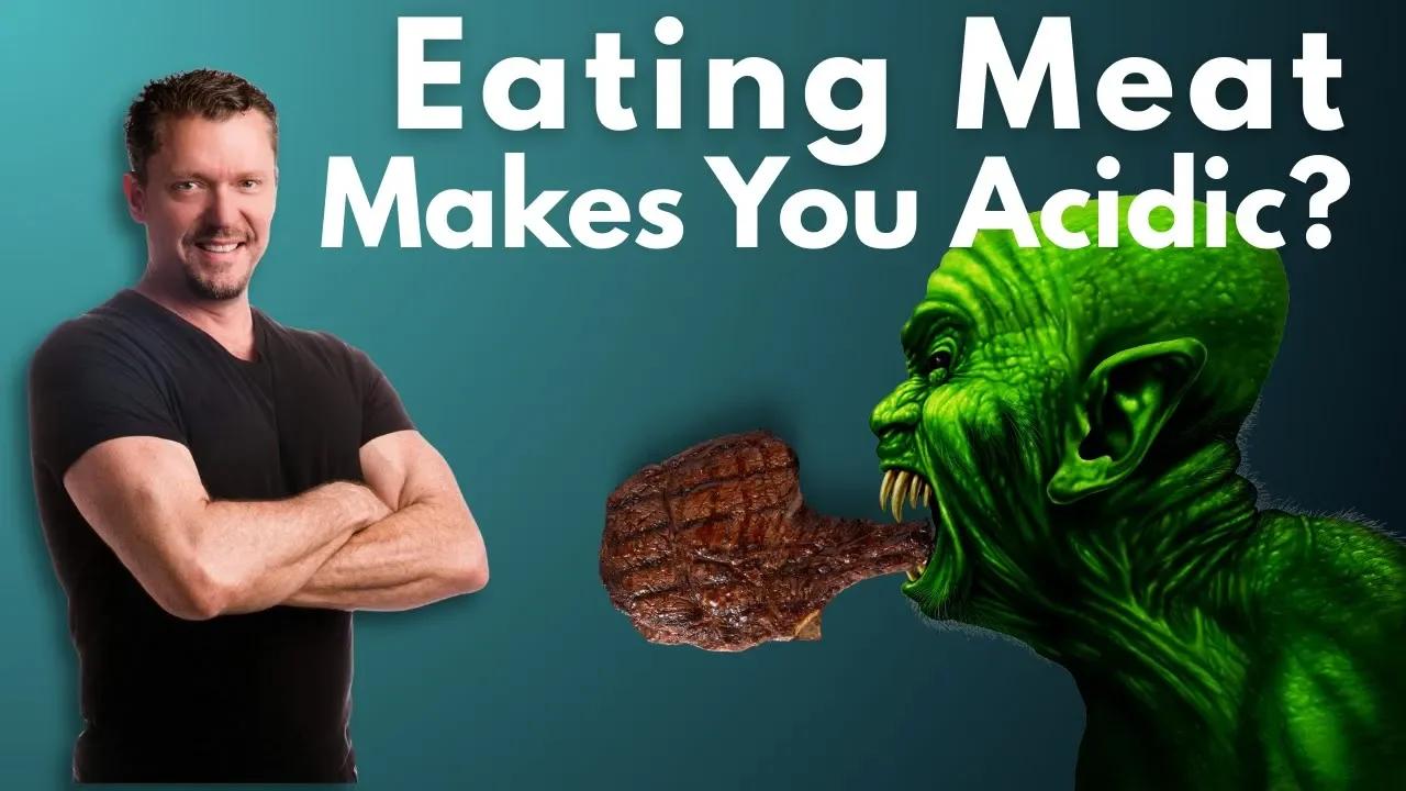Eating Meat MAKES You Acidic!? Now the Truth