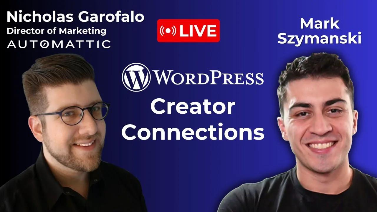 Unpacking "WordPress Creator Connections" w/ Nicholas Garafalo (LIVE)