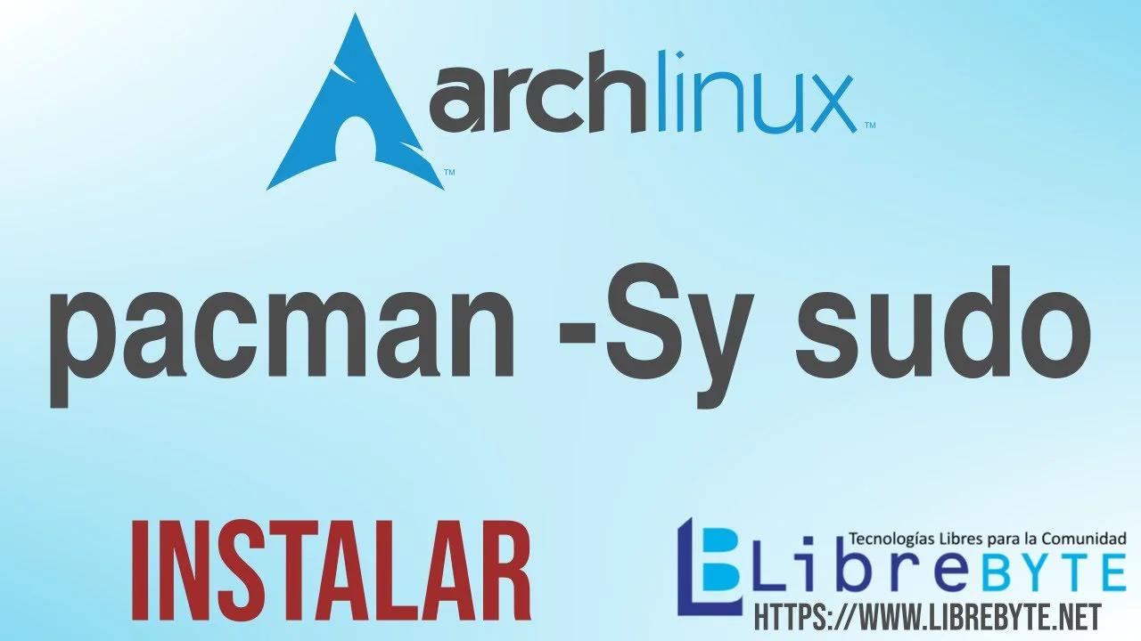 Arch Linux - Instalando sudo