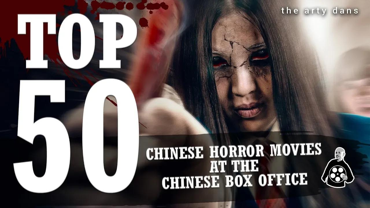Top 50 Chinese Horror Movies at the Chinese Box Office