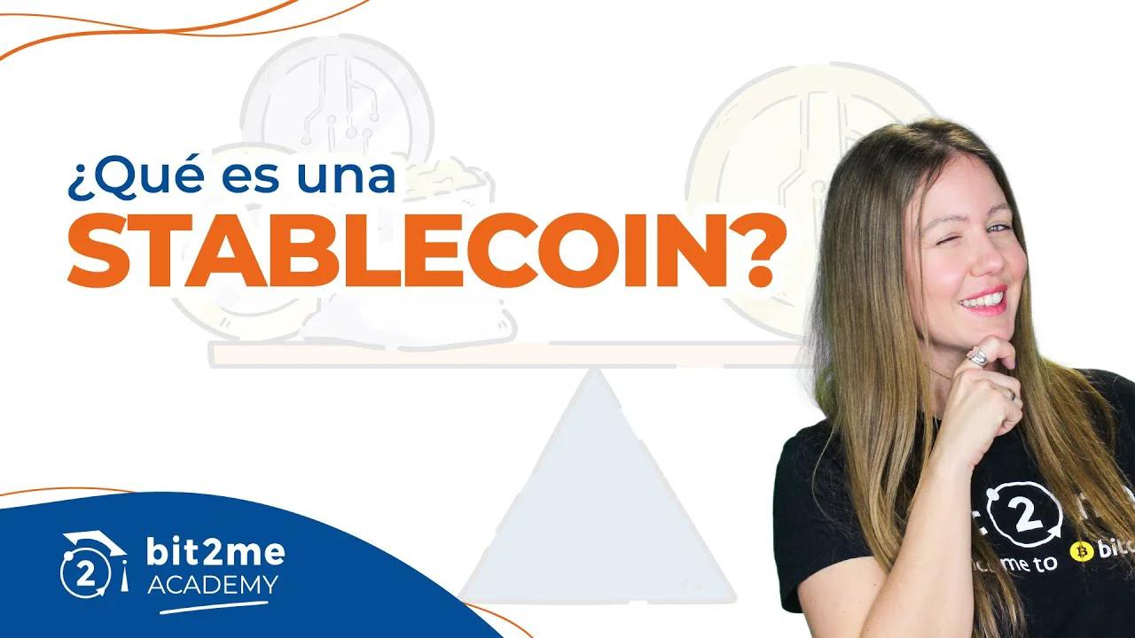 🎓 ¿Qué es una STABLECOIN (Moneda Estable)? - Bit2Me Academy