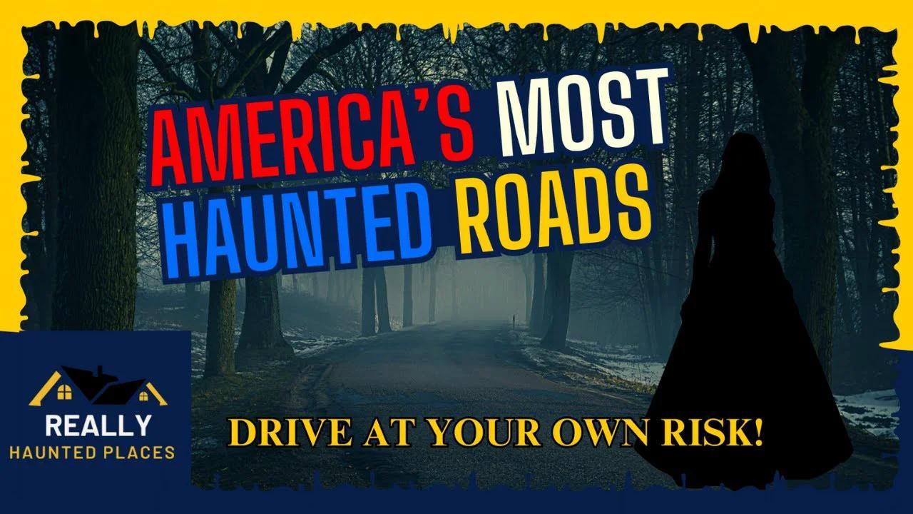 A Spooky Journey Down America’s Top 7 Haunted Roads - Episode 78