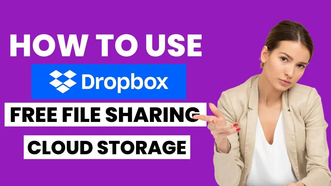 HOW TO USE DROPBOX | FREE FILE SHARING CLOUD STORAGE SOFTWARE FOR YOUR BUSINESS | QUICK AND EASY