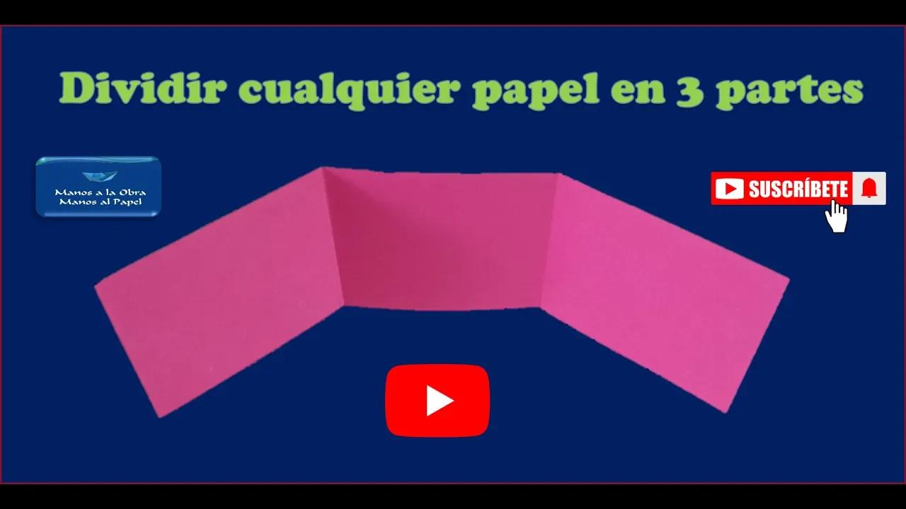 Como dividir cualquier papel en 3 partes iguales