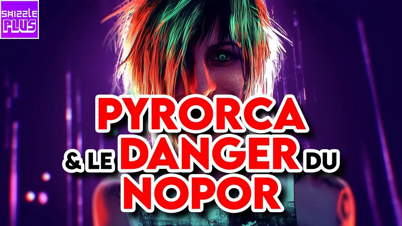 PYRORCA & LE DANGER DU NOPOR