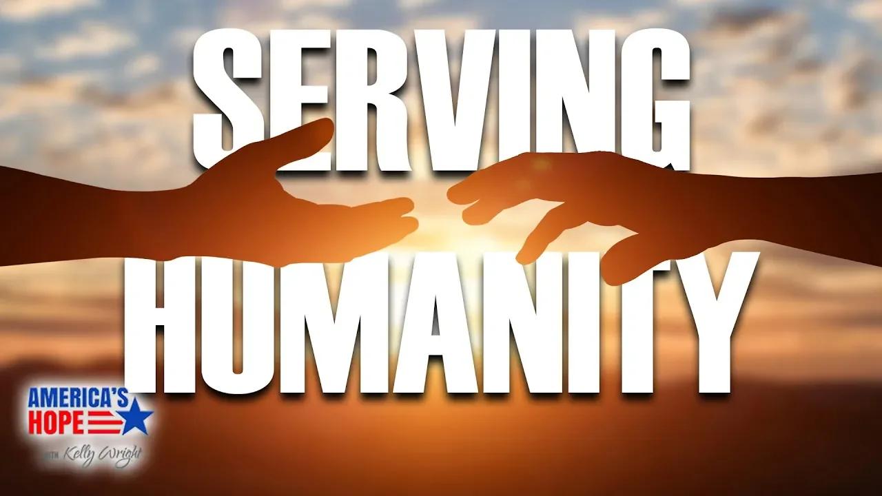 Serving Humanity (August 9)