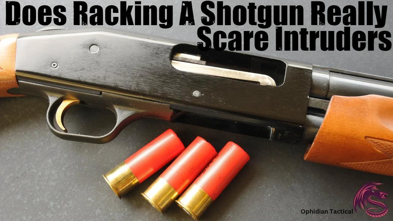 Does Racking A Shotgun Really Scare Intruders?