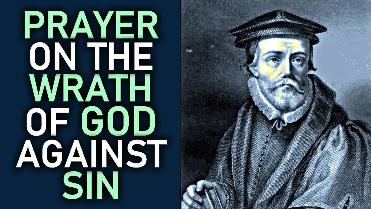 Prayer on the Wrath of God against Sin - John Bradford / Christian Martyr