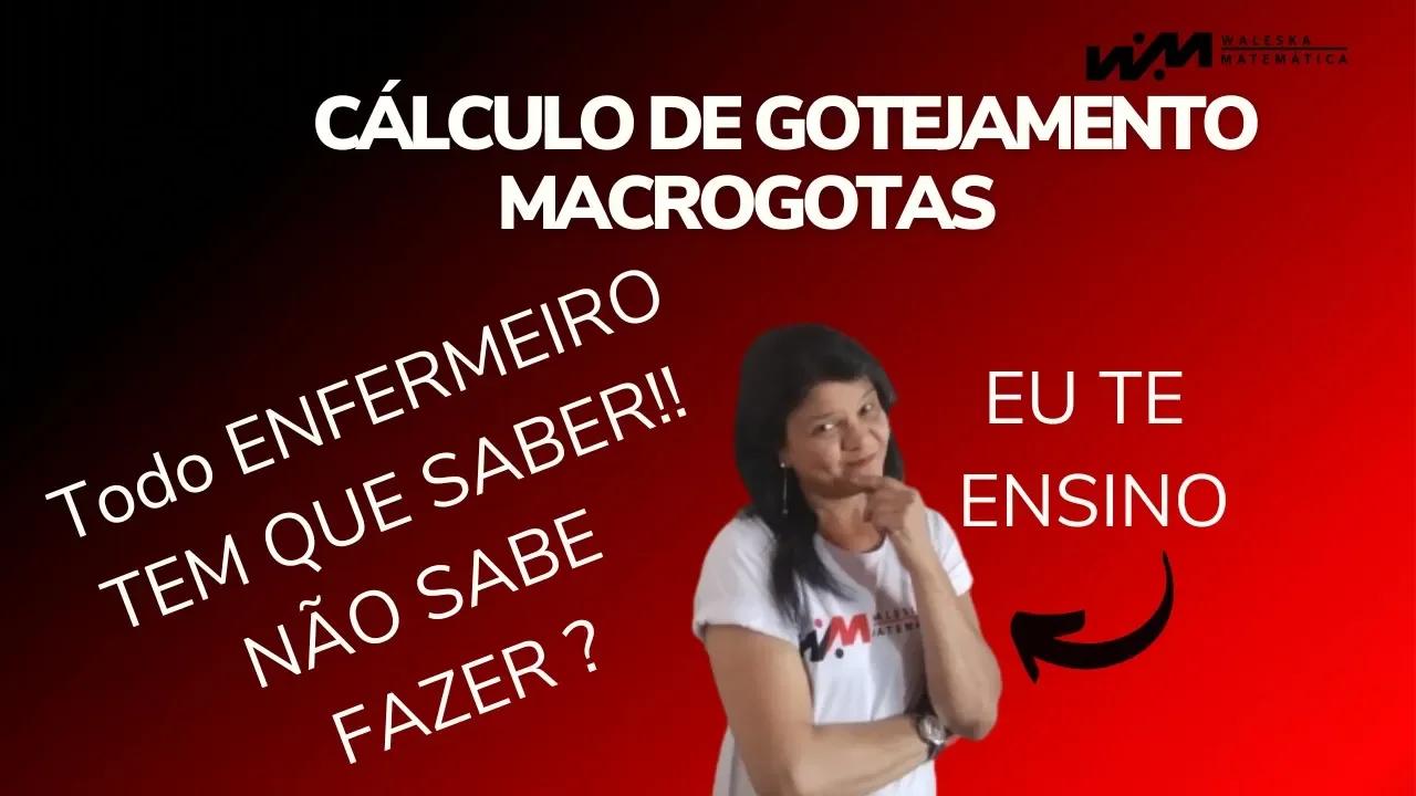 😎Todo ENFERMEIRO TEM QUE SABER -COMO CALCULAR GOJETAMENTO DE SORO Prof ...