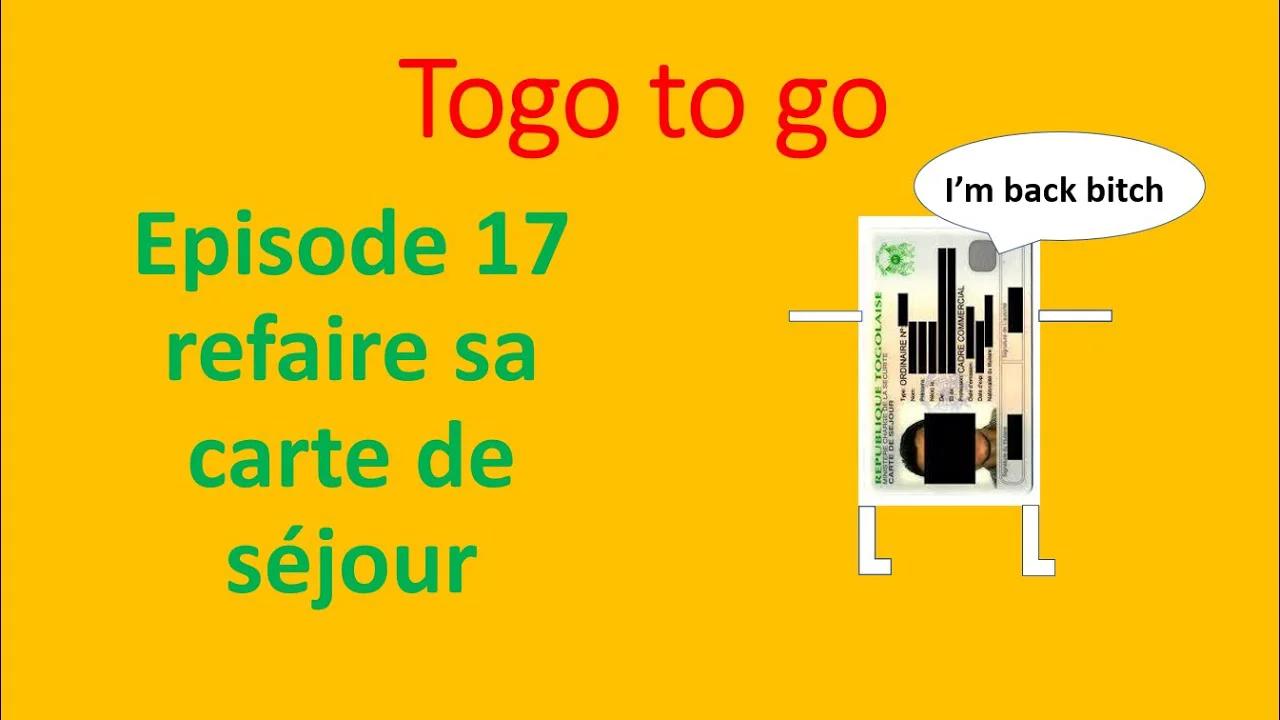 Togo to go refaire sa carte de séjour
