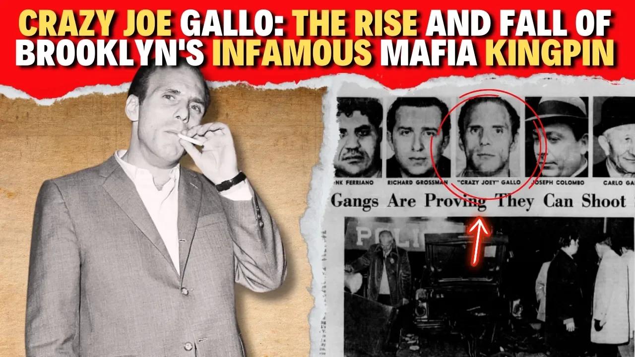 Crazy Joe Gallo: The Rise and Fall of Brooklyn's Infamous Mafia Kingpin ...
