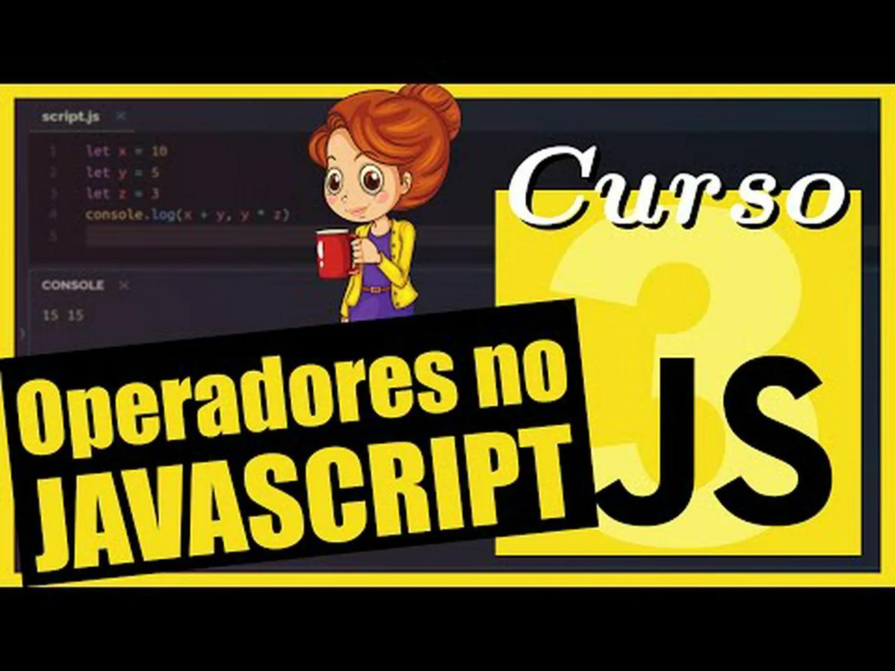 O QUE SÃO E PARA QUE SERVEM OS OPERADORES - CURSO JS - AULA 03