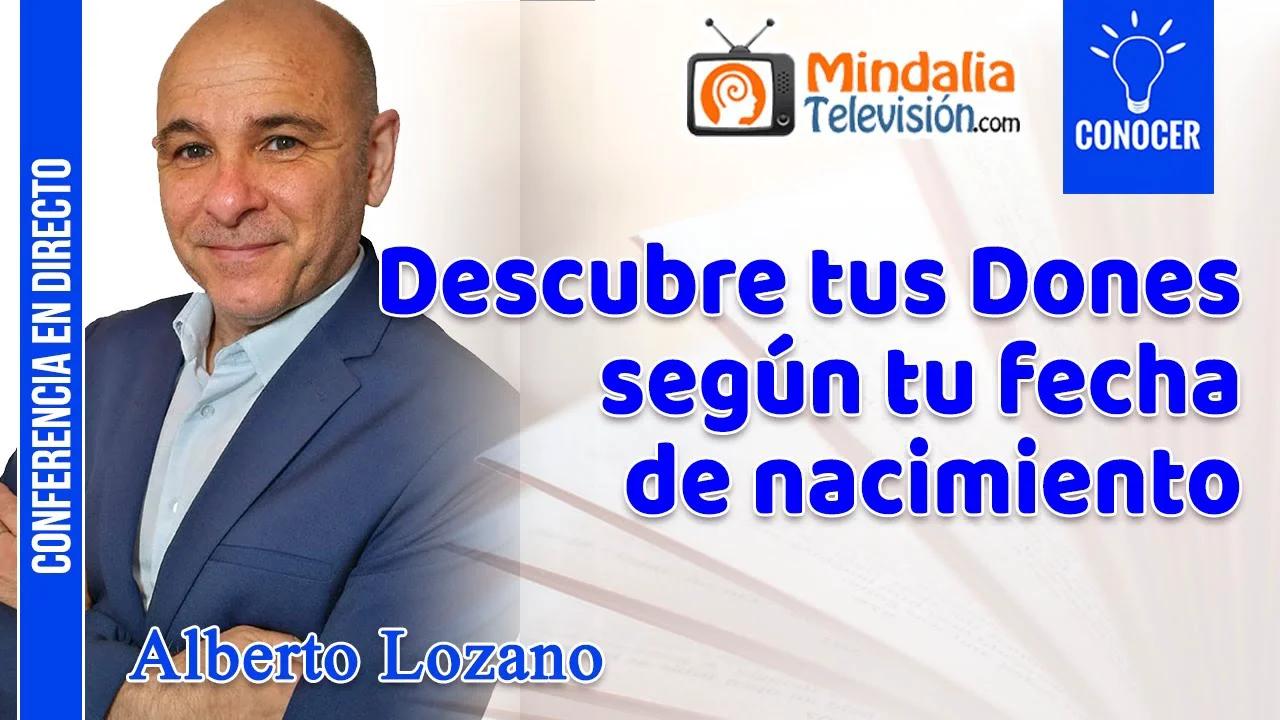 Descubre tus Dones según tu fecha de nacimiento, por Alberto Lozano