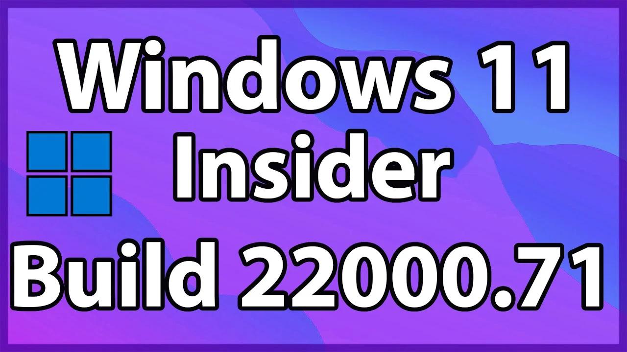 Windows 11 Insider Build 22000.71 What's New