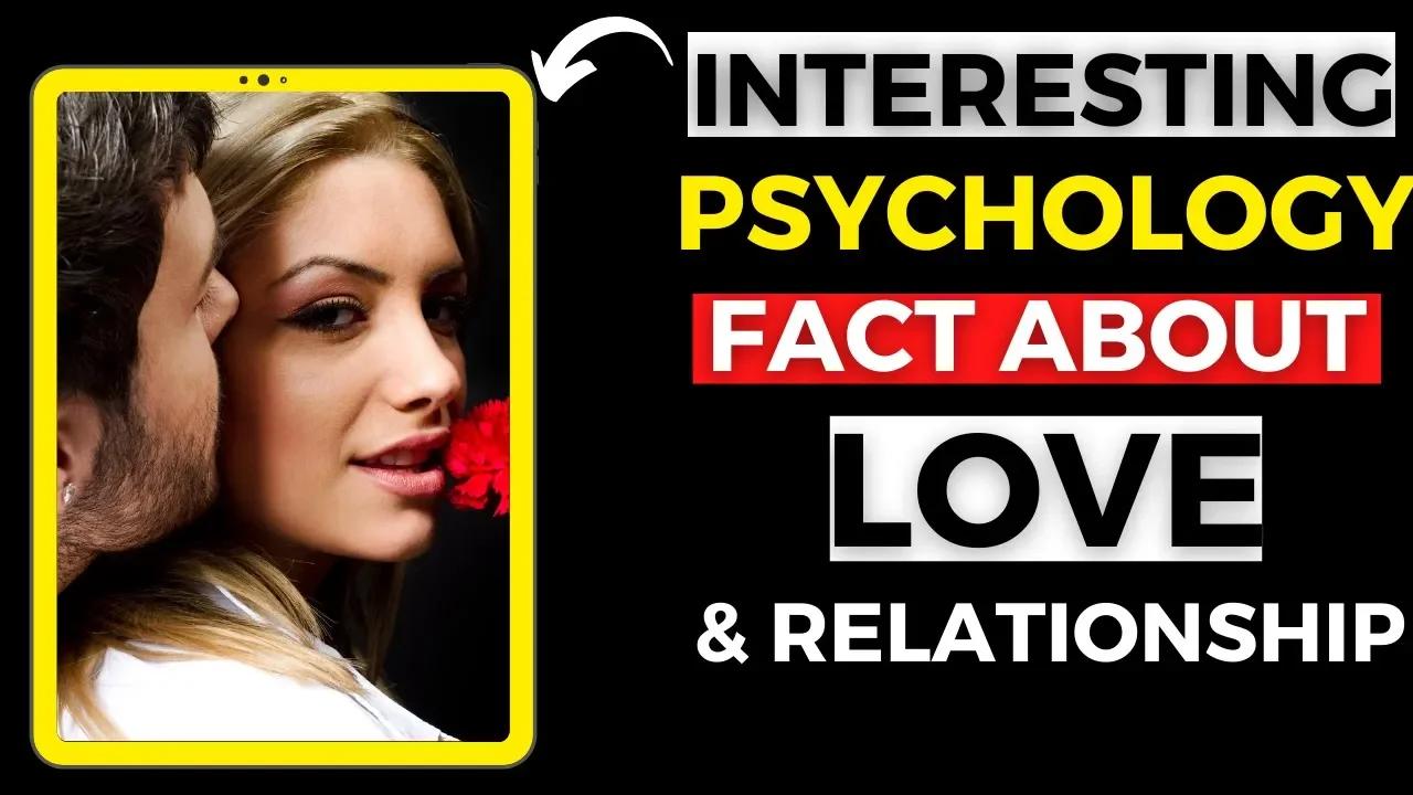 The Top 30 Psychological Facts You Need to Know About Love & Relationships