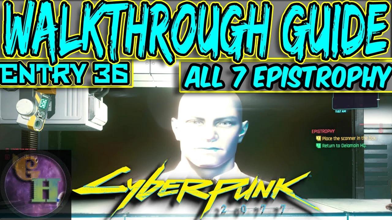 CYBERPUNK 2077 WALKTHROUGH GUIDE - ALL 7 EPISTROPHY (SIDE JOB)