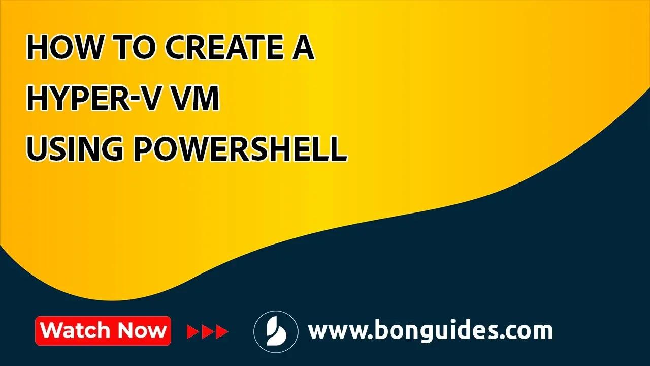 How To Create A Hyper V Vm Using Powershell