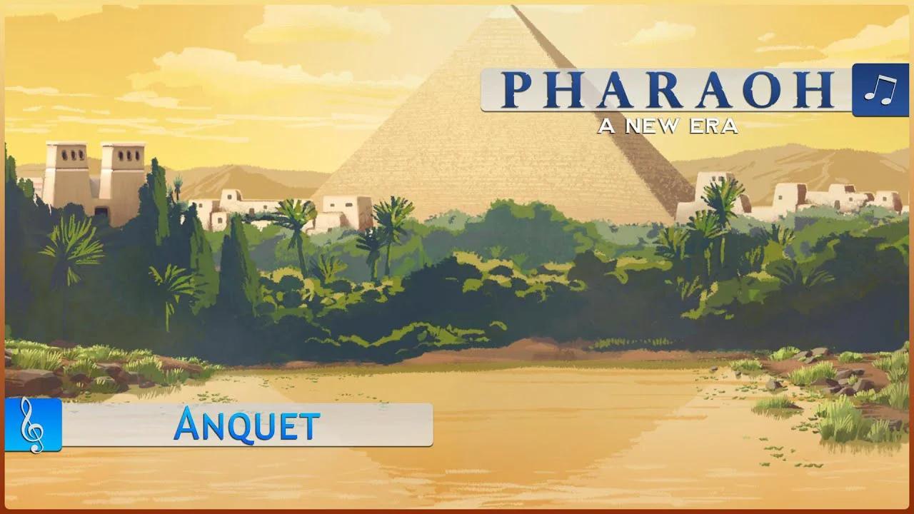 Pharaoh : A New Era - Anquet
