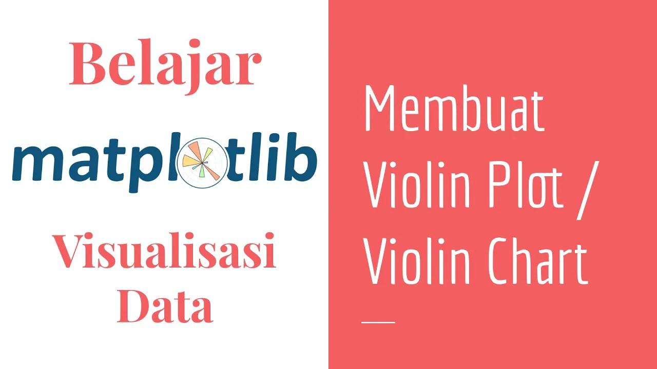 Matplotlib 11 Belajar Violin Plot Violin Chart Belajar Matplotlib 6081