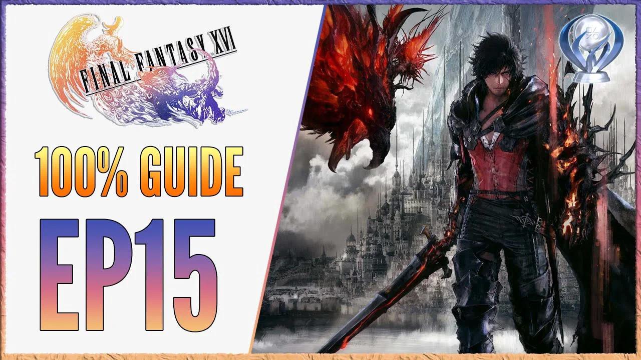 [EP15] FF16 100% Walkthrough - Platinum Trophy Guide - Garuda