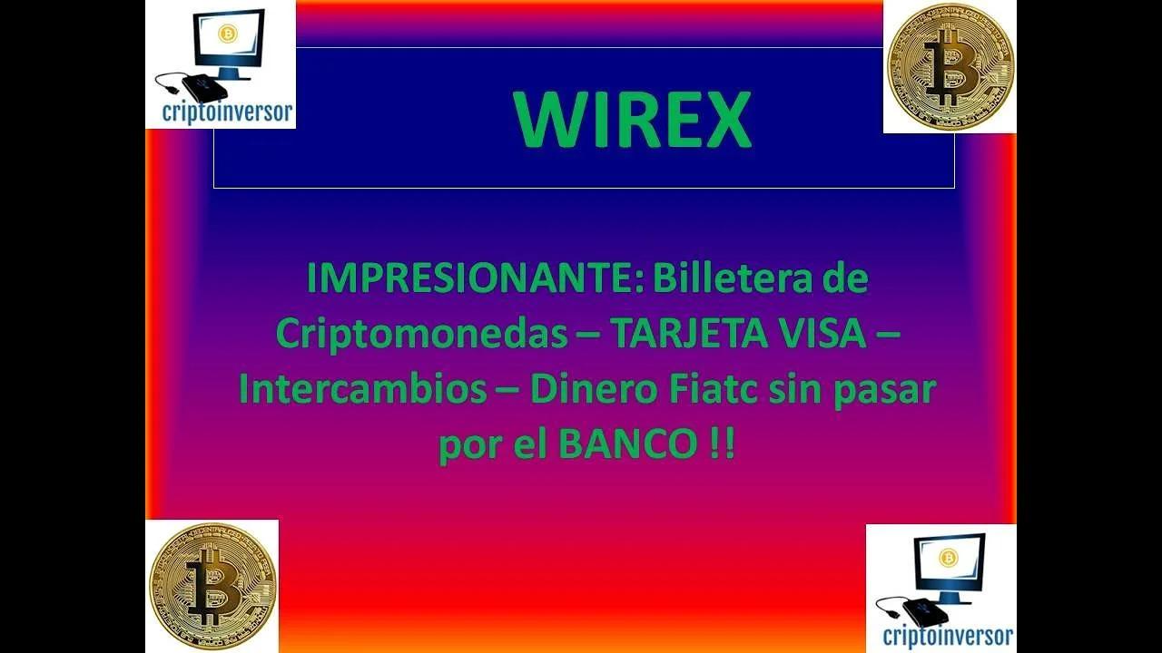 WIREX - IMPRESIONANTE - Billetera de Criptomonedas - TARJETA VISA - Intercambios - € sin Bancos