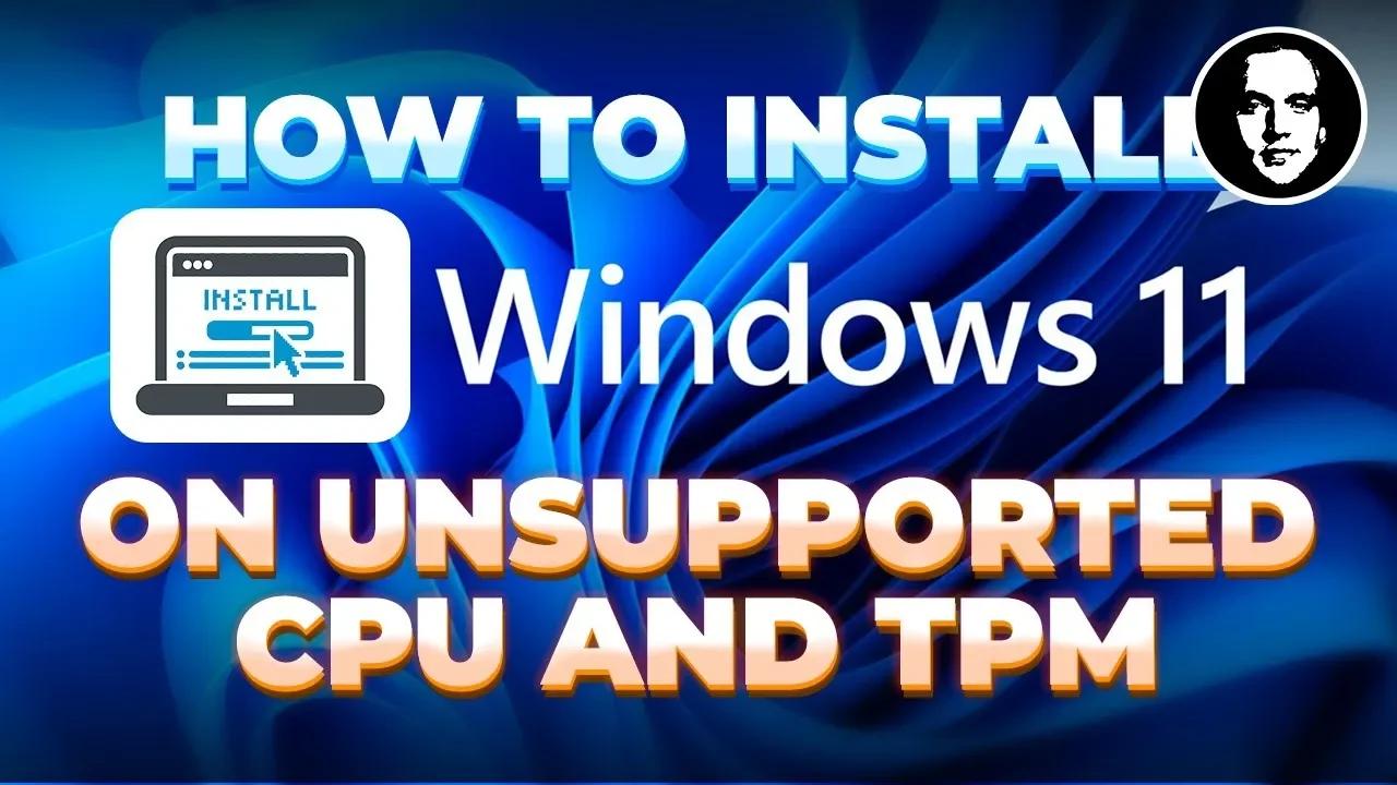 How to install Windows 11 on unsupported CPU and TPM (Quick & Easy)