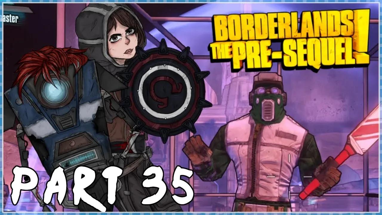Borderlands The Pre-Sequel Co-op Playthrough Part 35 - New Robot Friends!