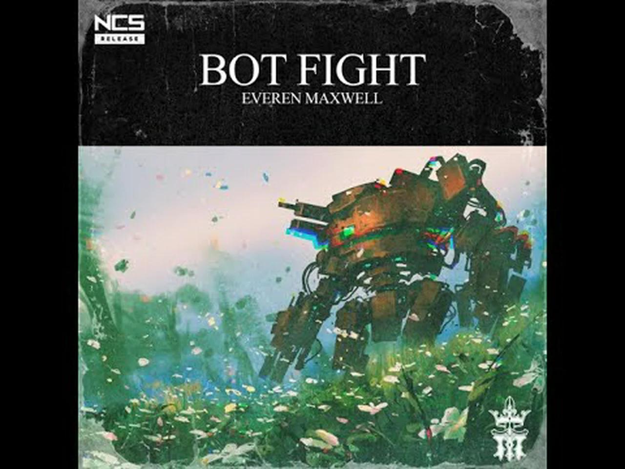 Everen Maxwell - Bot Fight [NCS] | #muncfree
