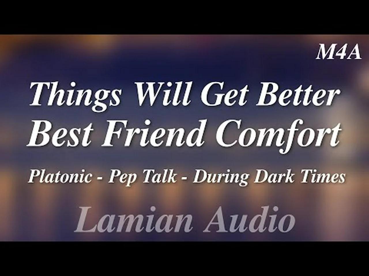 [M4A] Things Will Get Better - Best Friend Comforts You During Dark ...
