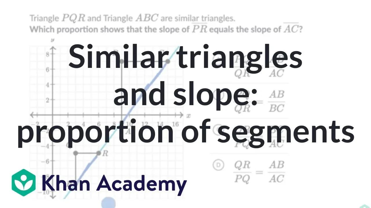 Similar triangles & slope: proportion of segments | Grade 8 (TX) | Khan ...