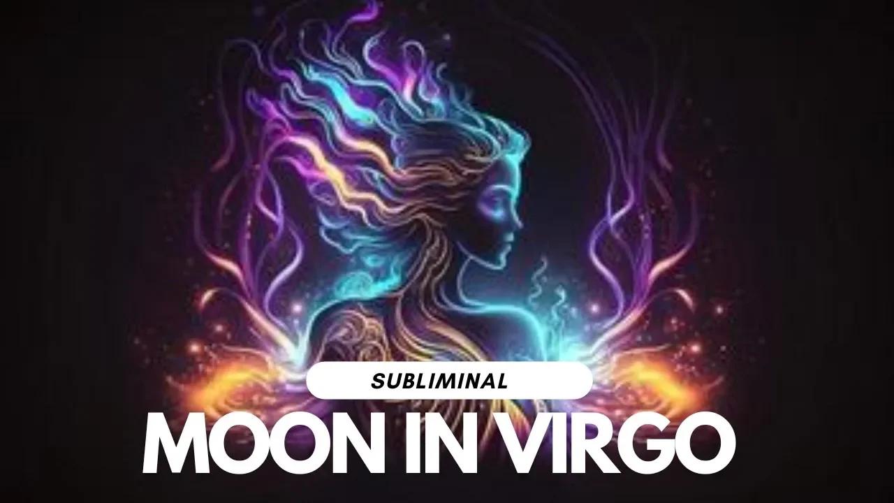 Moon in Virgo Subliminal(Moon Series)