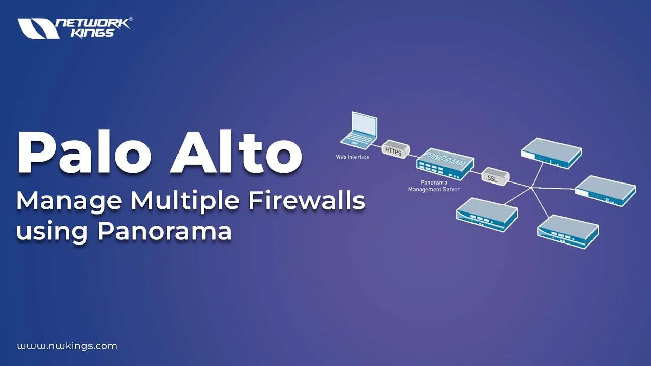 Palo Alto Manage Multiple Firewalls using Panorama