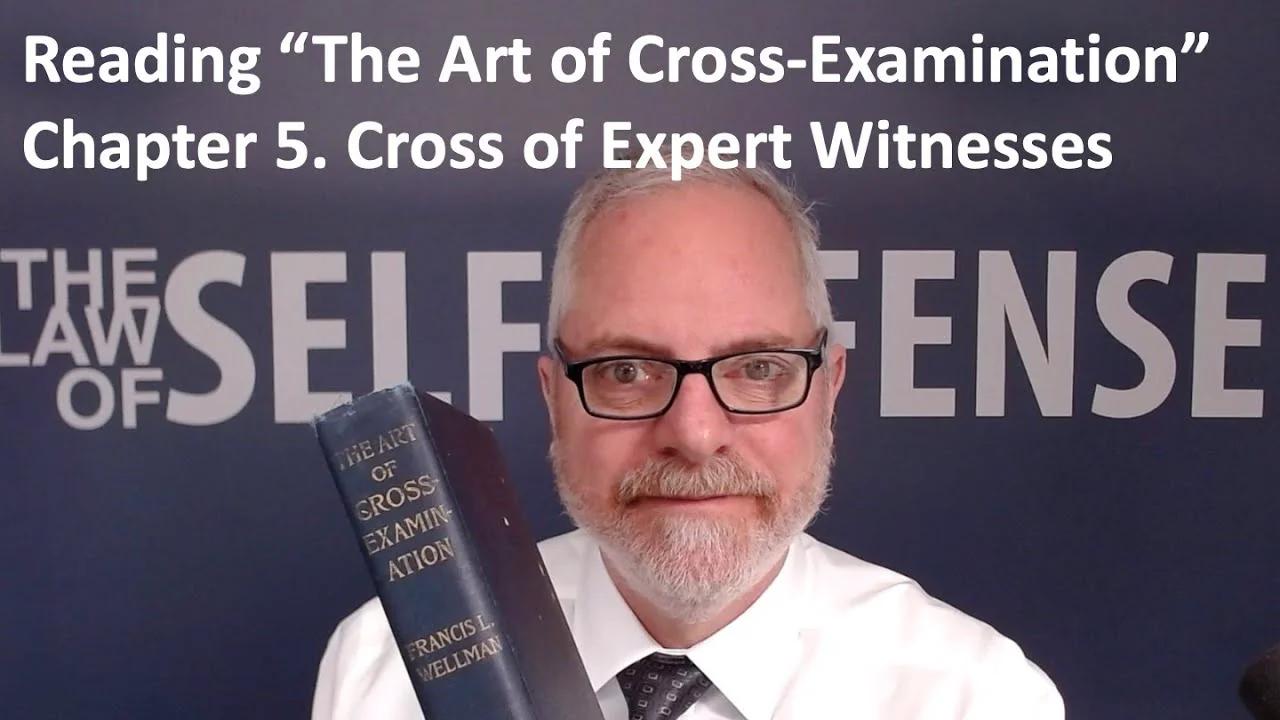 Reading "The Art of Cross-Examination": 5. Cross of Experts