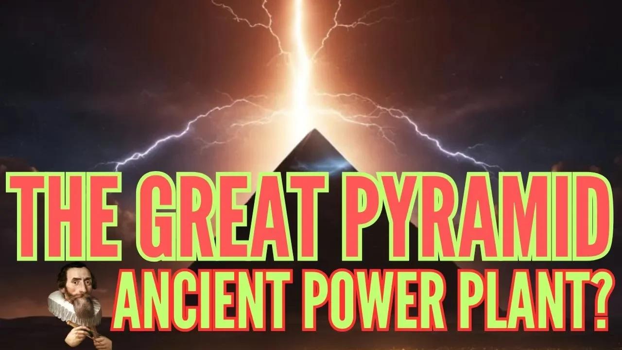 The Great Pyramid of Giza was a Plasma Harnessing Power Plant Machine ...