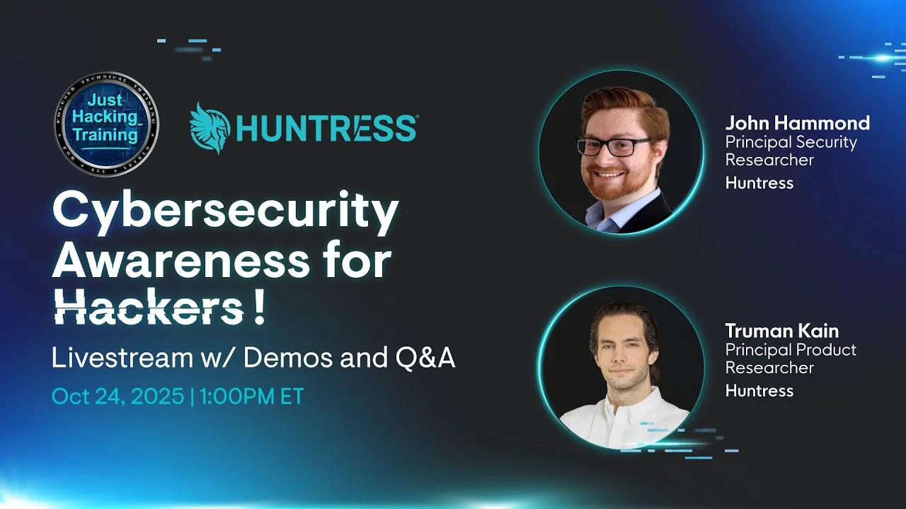 Cybersecurity Awareness for Hackers! with Huntress and Just Hacking ...