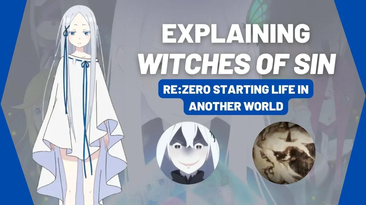 Explaining Witches of Sin ? - Re:ZERO Starting Life in Another World