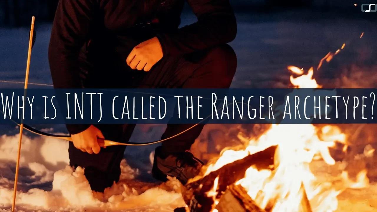 Why is INTJ called The Ranger archetype? | CS Joseph Responds