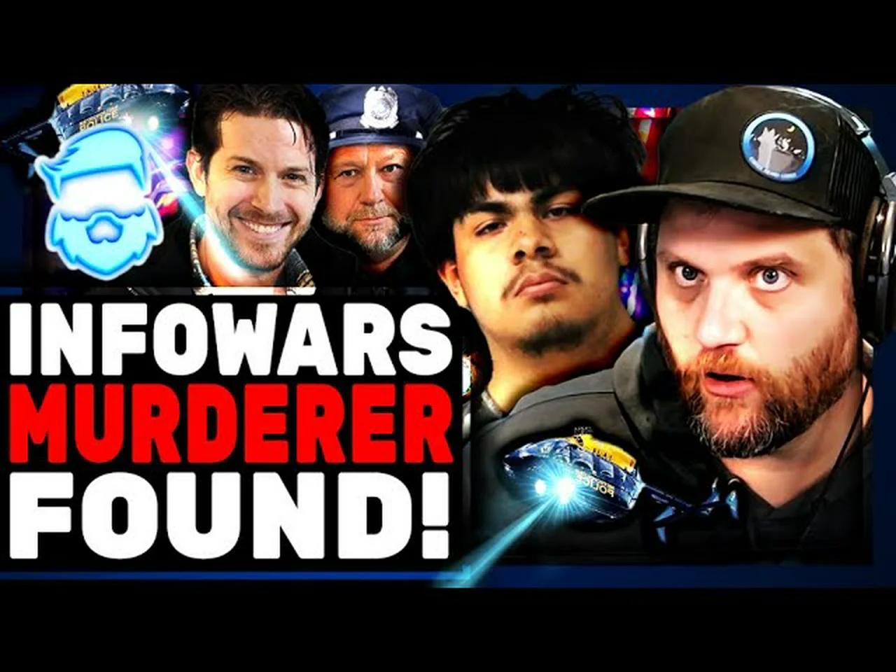 InfoWars MURDER Solved! Monster ARRESTED Was A Squad Of 4!