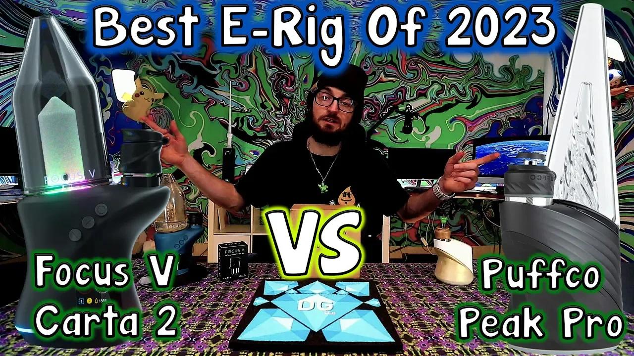 Best Erig Of 2023 Comparison! Puffco Peak Pro VS Focus V Carta 2!