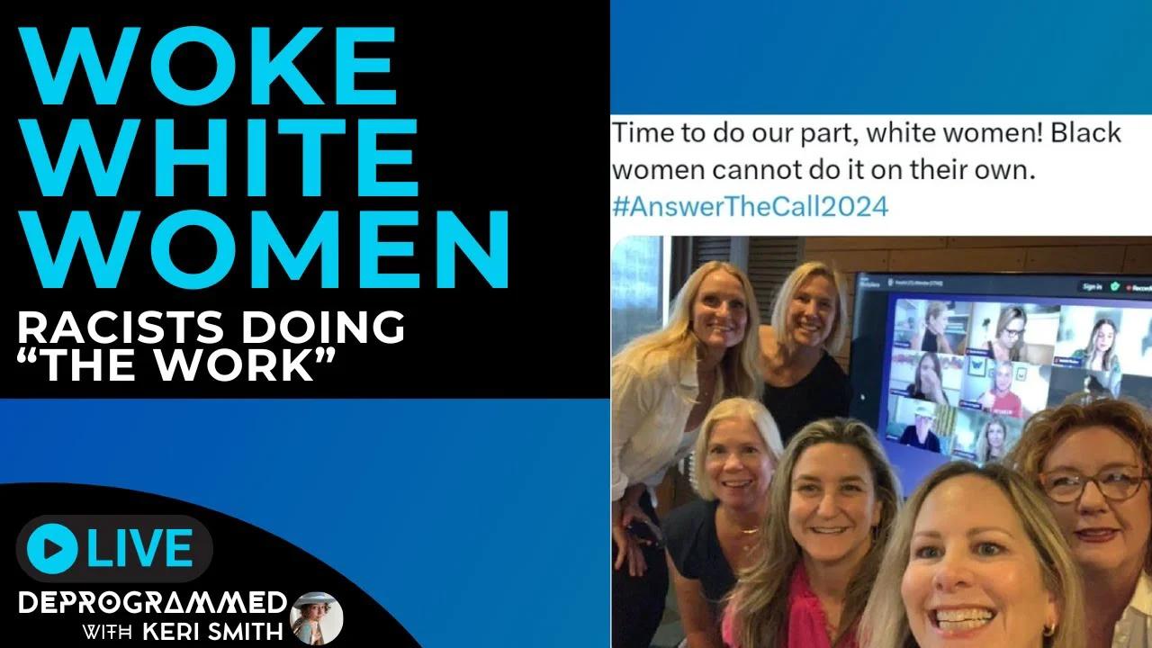 White Women Doing the Work - LIVE Deprogrammed with Keri Smith