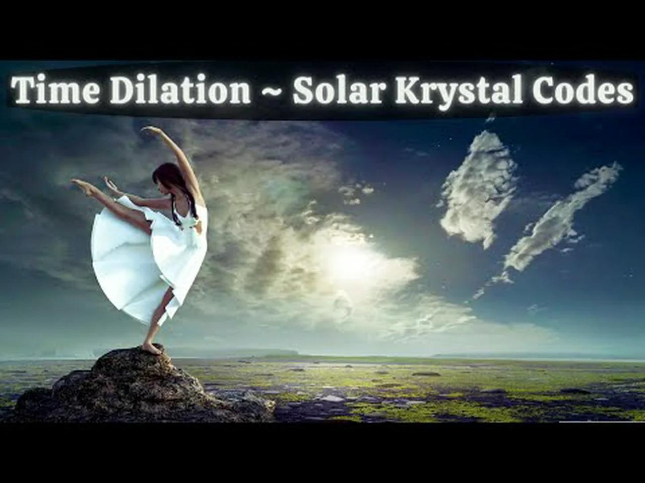 Time Dilation ~ Solar Krystal Codes ~ Galactic Guardians ~ End of the ...