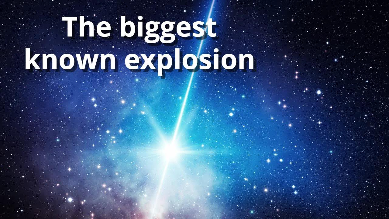 The biggest cosmic explosion seen in the Universe