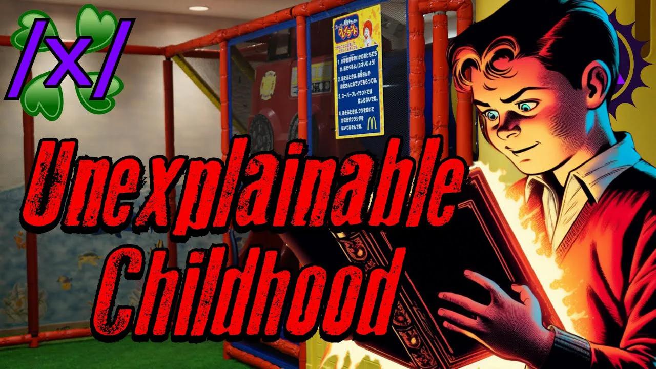 Unexplainable And Mysterious Childhood Stories 4chan X Paranormal