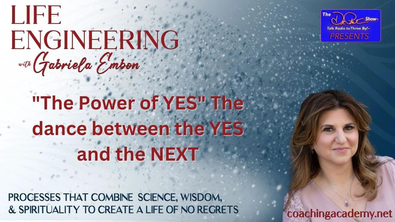 "The Power of YES" The dance between the YES and the NEXT | Life ...