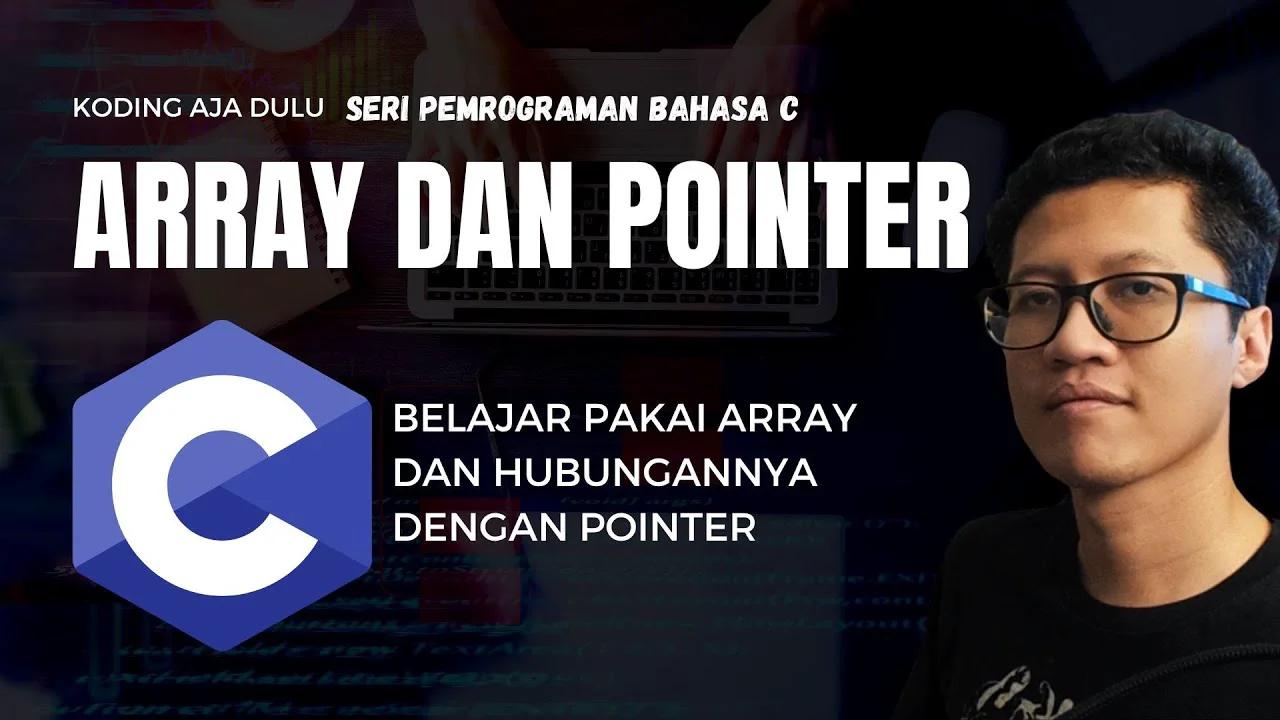 Tutorial Pemrograman C Bahasa Indonesia Array Dan Pointer