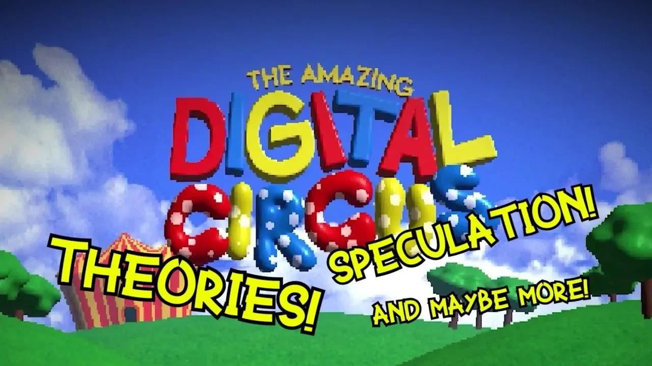 The Amazing Digital Circus THEORIES!